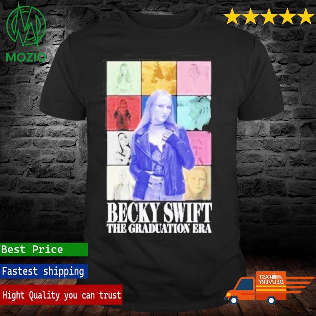 Official becky Swift The Graduation Era Tour shirt, hoodie, sweater ...