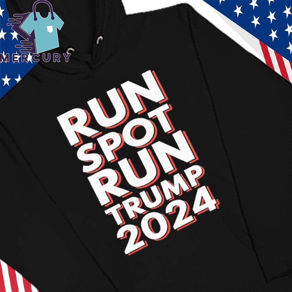 Design Trump Run Spot Run Funny Trump 2024 Merchandise T-Shirt, hoodie ...