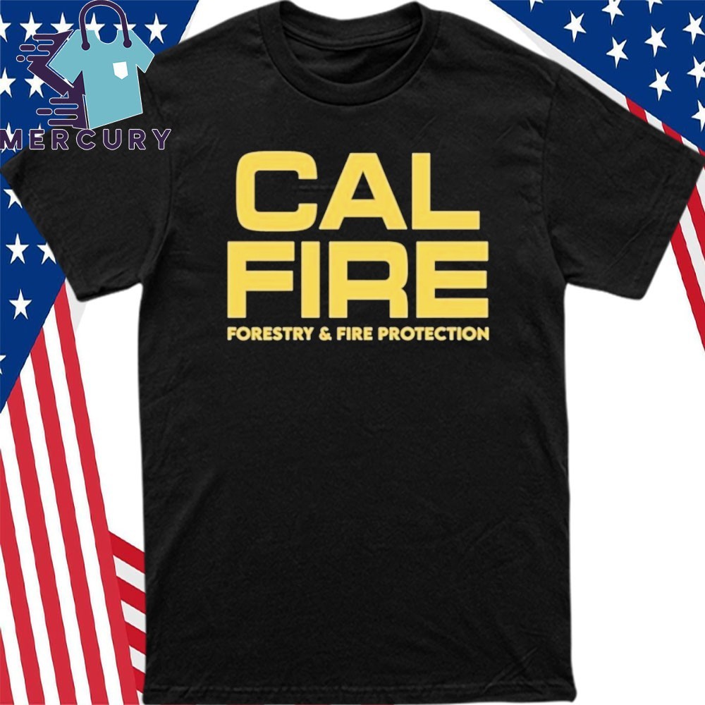 Official Cal Fire Forestry & Fire Protection Shirt, hoodie, sweater ...
