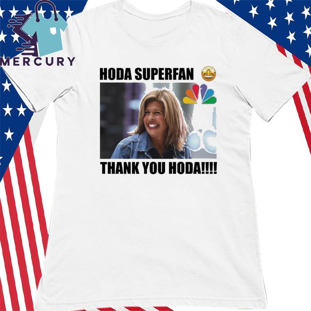 Official Hoda Superfan Thank You Hoda Shirt, hoodie, sweater, long ...