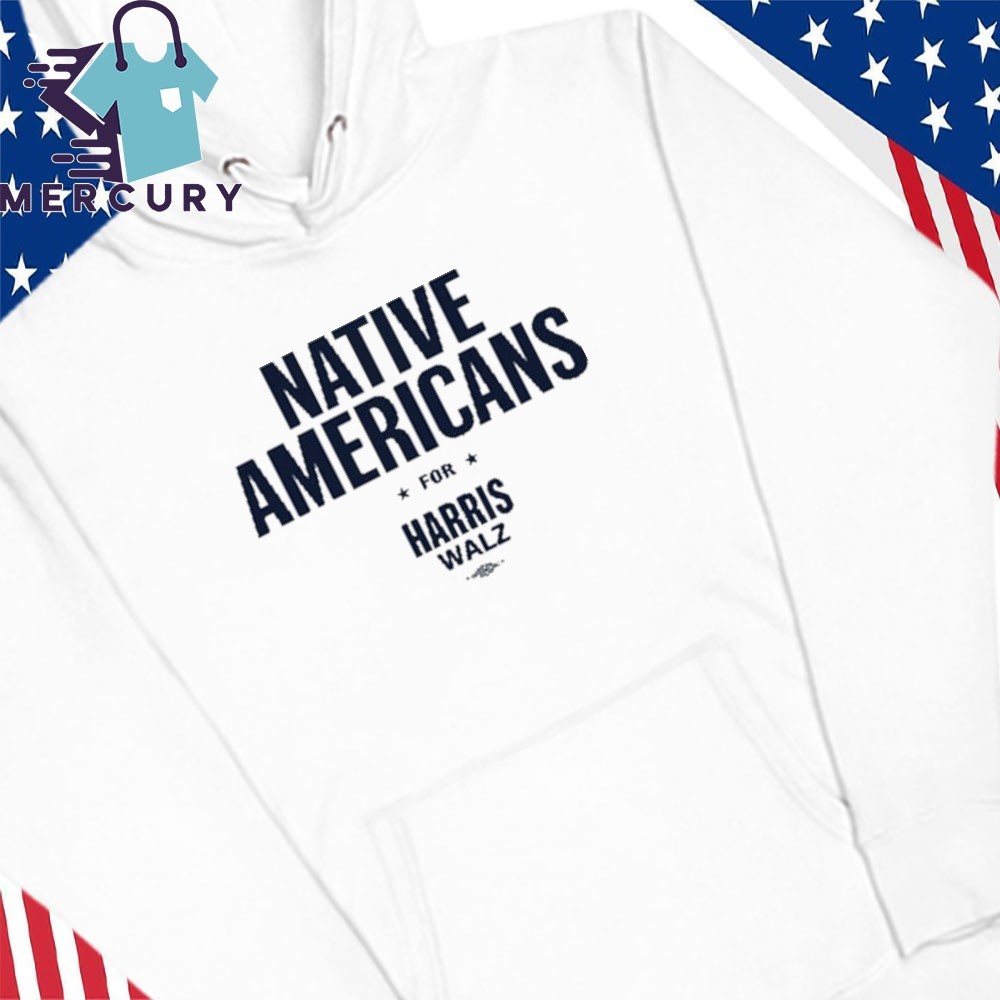 Official Native Americans For Harris Walz Shirt, hoodie, sweater, long ...