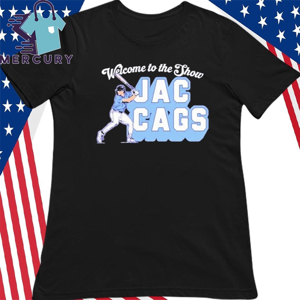 Official Jac Caglianone Welcome To The Show Jac Cags Shirt, hoodie ...