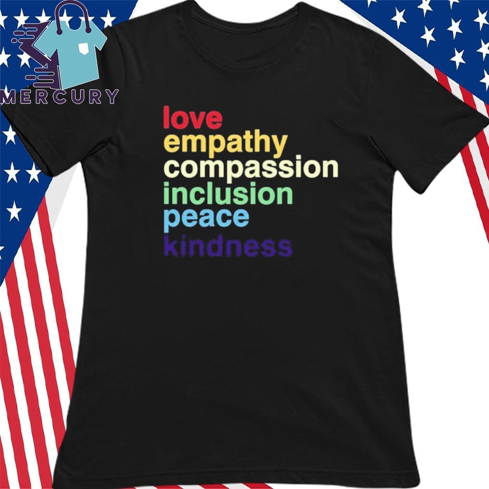 Official Love Empathy Compassion Inclusion Peace Kindness Shirt, hoodie ...